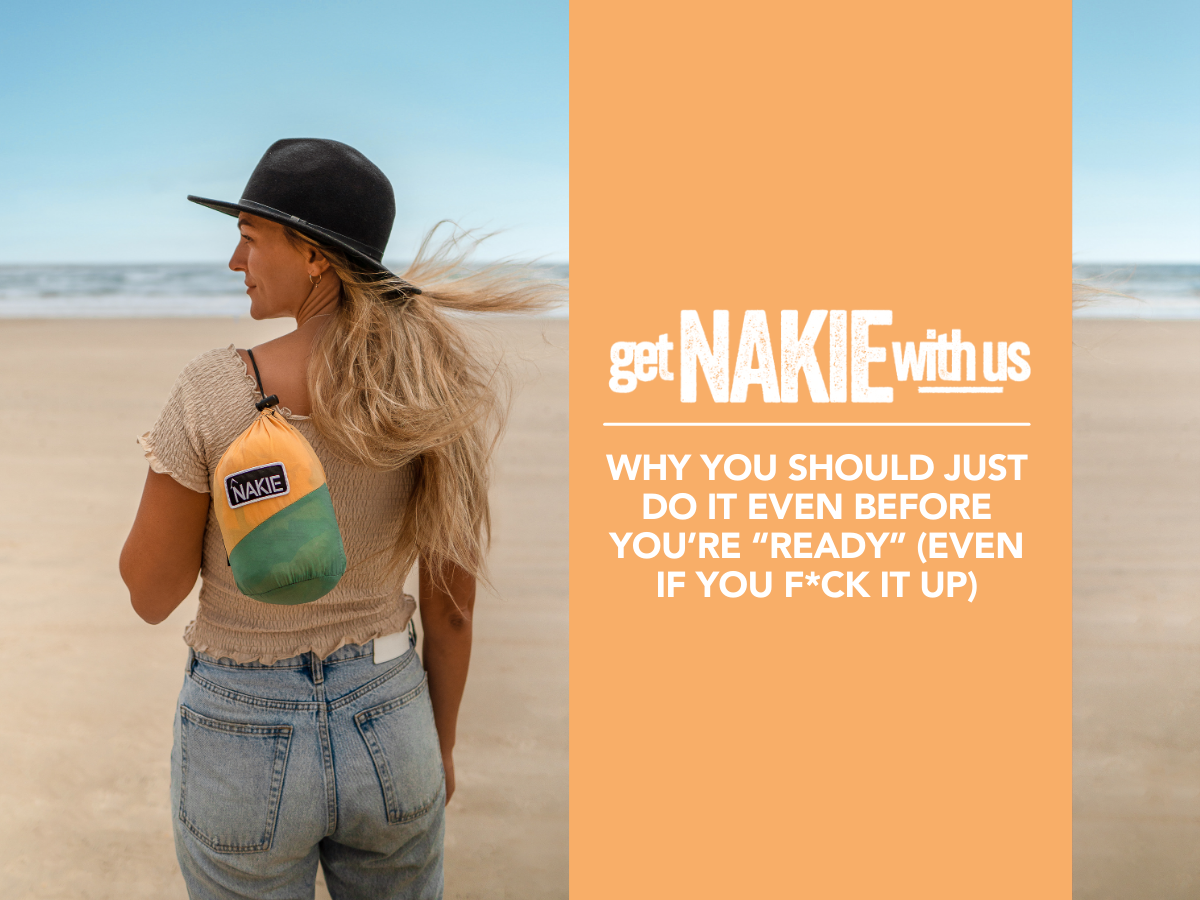 Why you should just do it even before you’re “ready” (even if you f*ck ...